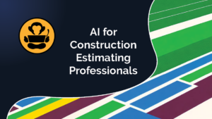How Construction Estimating Professionals Can Use AI | Takeoff Monkey